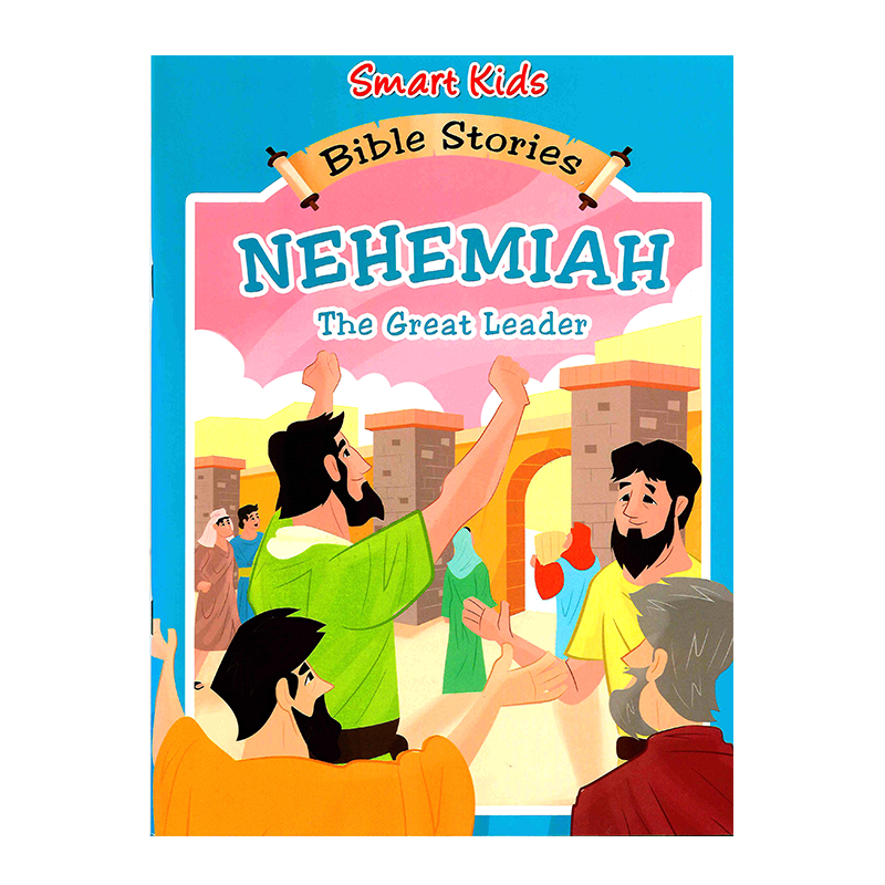 Learning is Fun. SMART KIDS BIBLE STORIES-NEHEMIAH THE GREAT LEADER