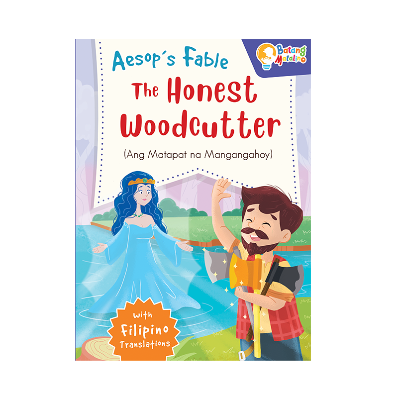 Learning is Fun. BATANG MATALINO AESOPS FABLE-THE HONEST WOODCUTTER