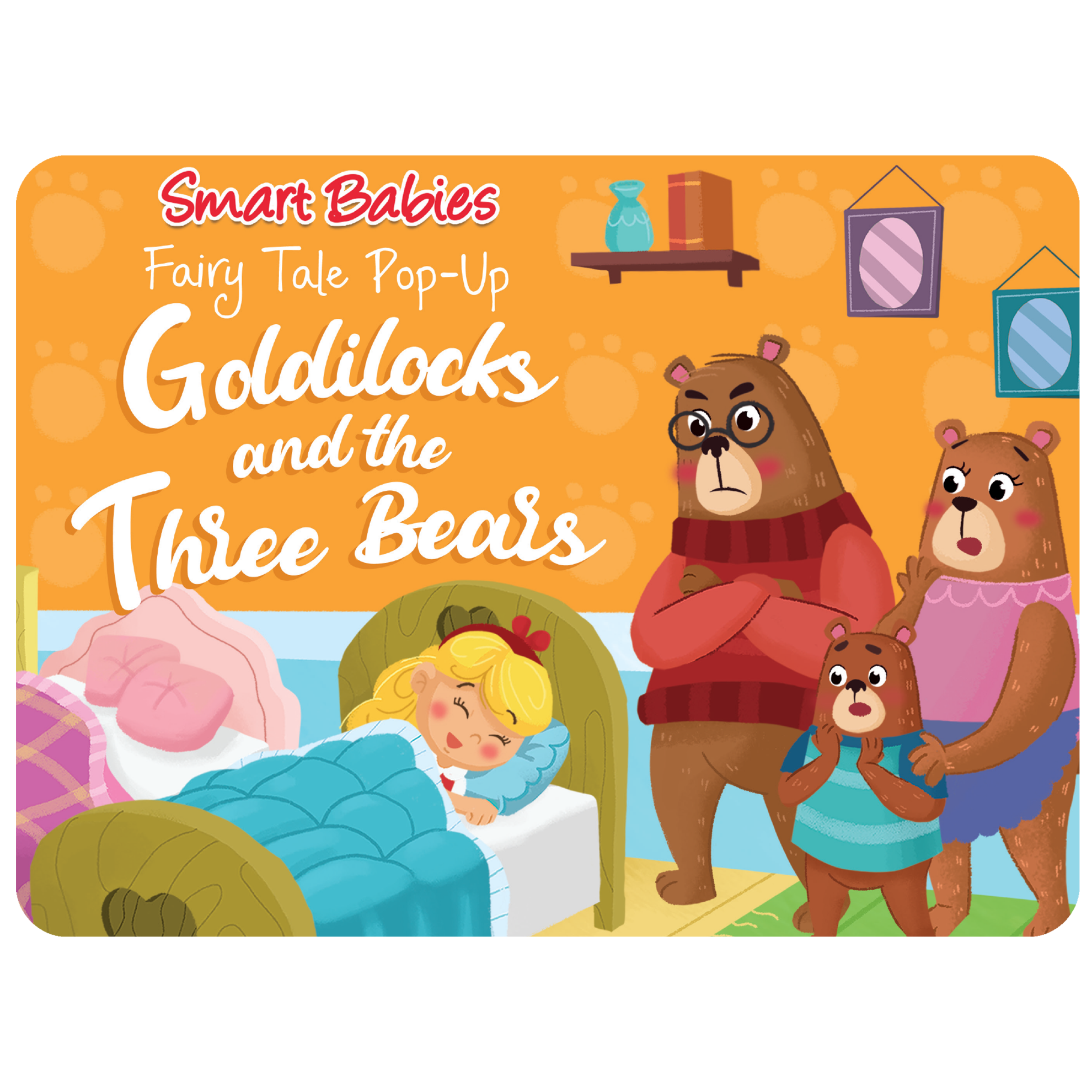 Learning is Fun. SMART BABIES FAIRY TALE POP-UP-GOLDILOCKS AND THE THREE BEARS