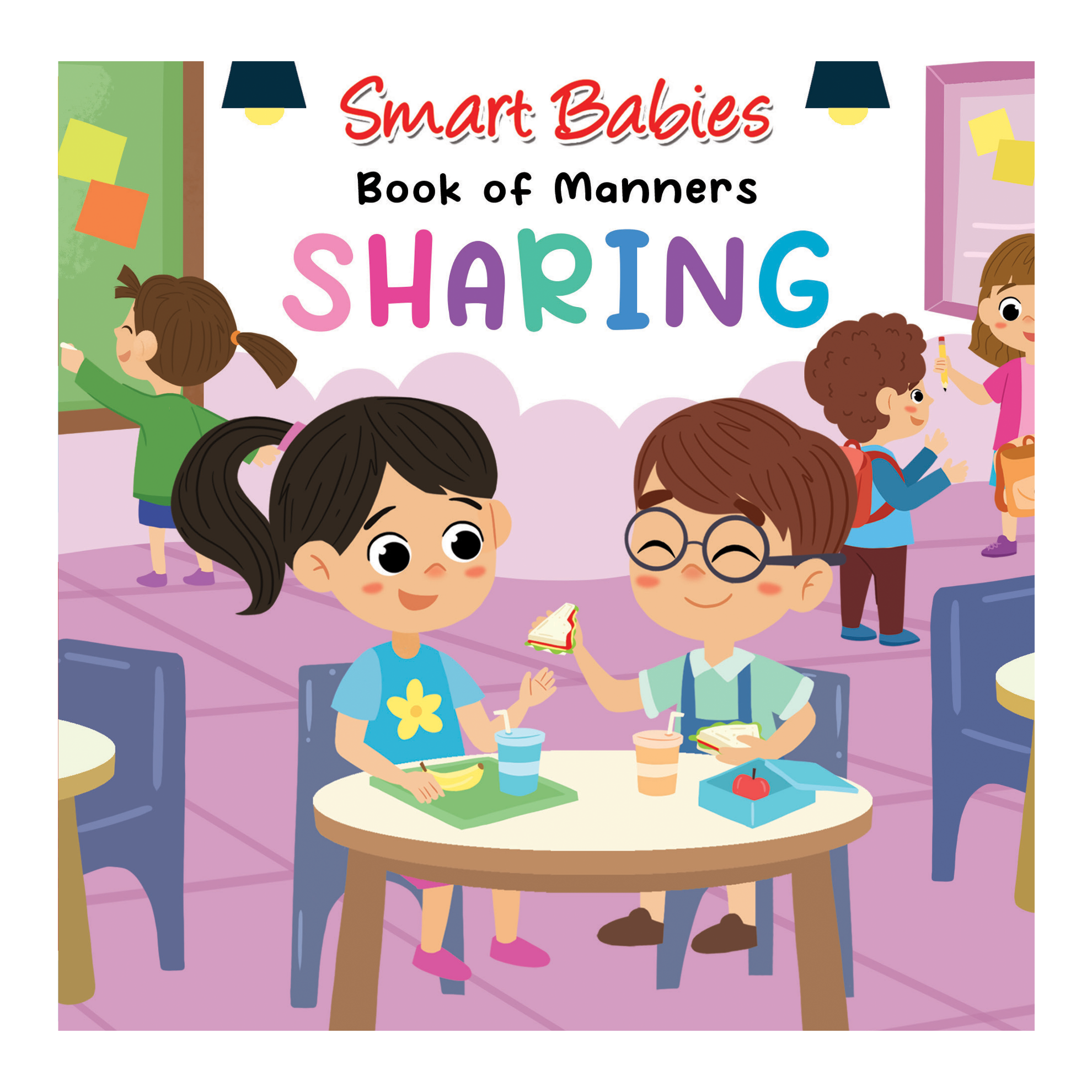 Learning is Fun. SMART BABIES BOOK OF MANNERS-SHARING