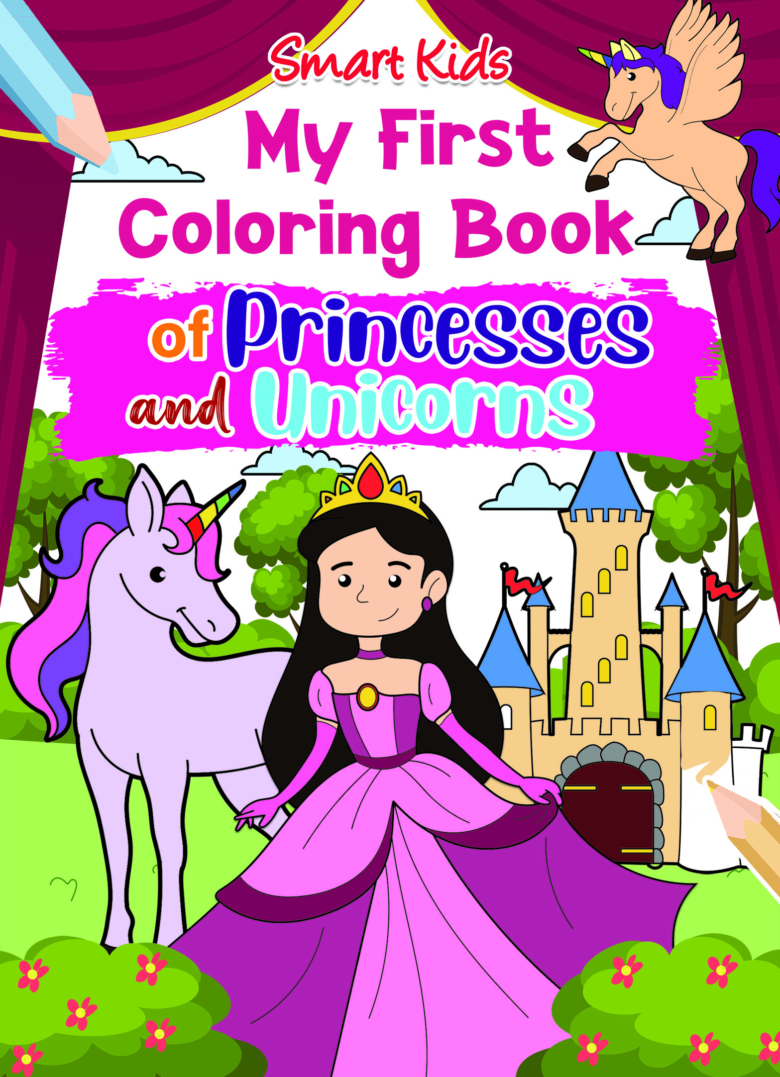 Learning is Fun. SMART KIDS MY FIRST COLORING BOOK OF PRINCESSES AND ...