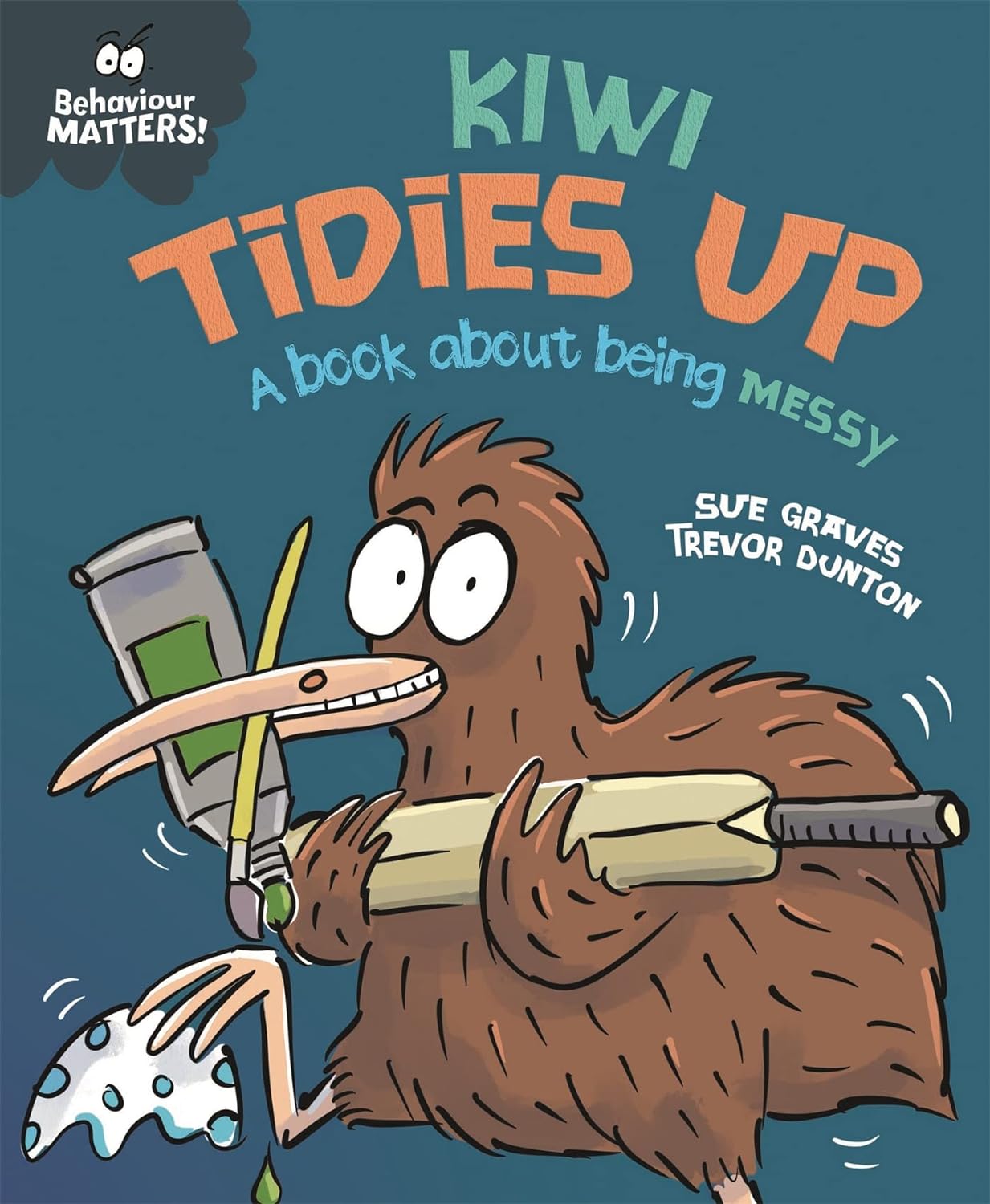 Learning is Fun. BEHAVIOR MATTERS A BOOK ABOUT BEING MESSY-KIWI TIDIES UP
